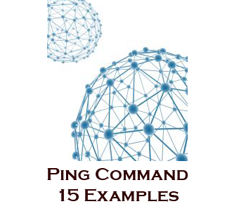 Ping Tutorial: 15 Effective Ping Command Examples